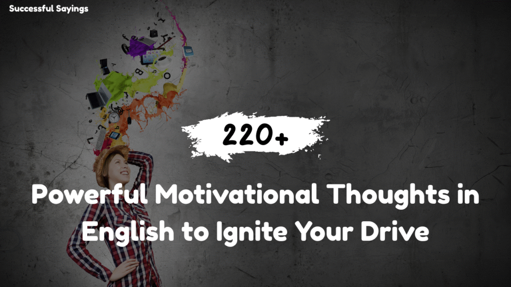 220+ Powerful Motivational Thoughts in English to Ignite Your Drive ...