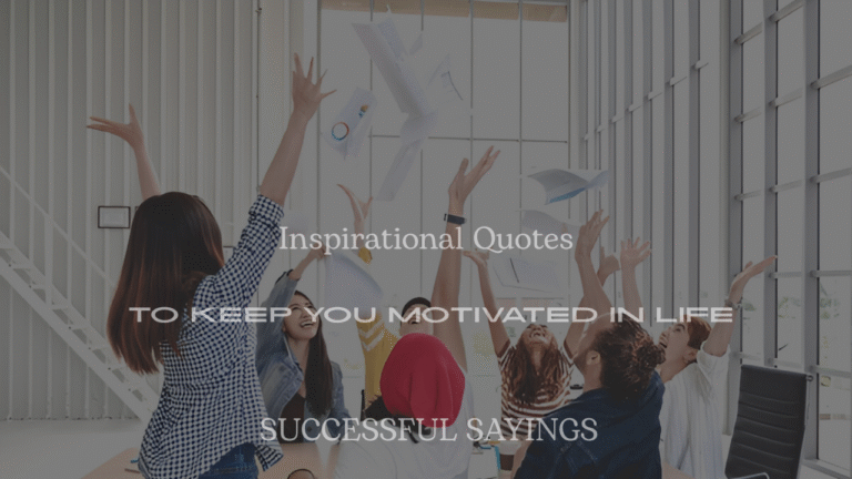 200+ Inspirational Quotes To Keep You Motivated In Life - Successful ...
